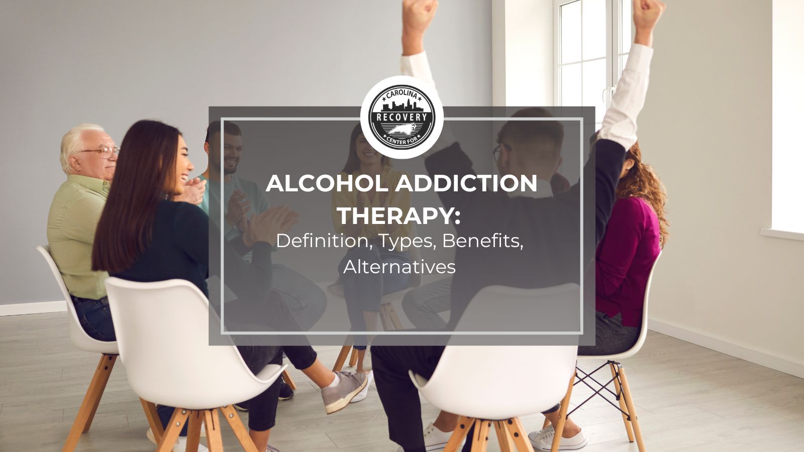 Alcohol Addiction Therapy: Definition, Types, Benefits, Alternatives ...